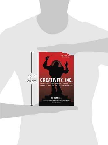 Creativity, Inc.: Overcoming the Unseen Forces That Stand in the Way of ...