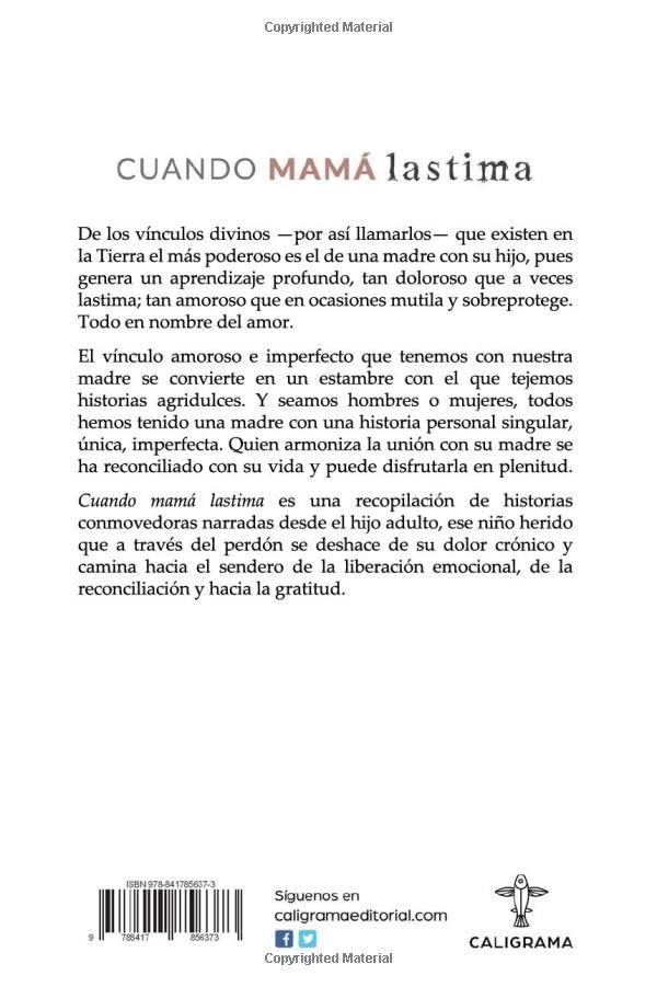 Cuando mamá lastima: Relatos de perdón para hijos con el corazón herido ...