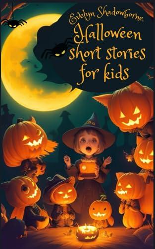 Cuentos cortos de Halloween para niños: DESCUBRE CUENTOS Y AVENTURAS ...