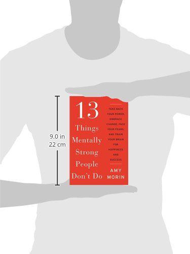 13 Cosas Que Las Personas Mentalmente Fuertes No Hacen Recuperar Su Poder Aceptar El Cambio