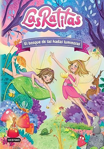 Las Ratitas 8. El bosque de las hadas luminosas (Las Ratitas/ Fairies ...